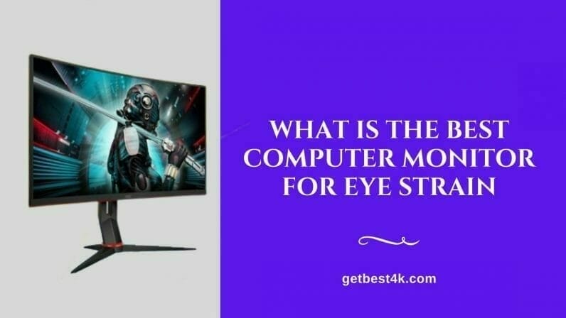What Is the Best Computer Monitor for Eye Strain?